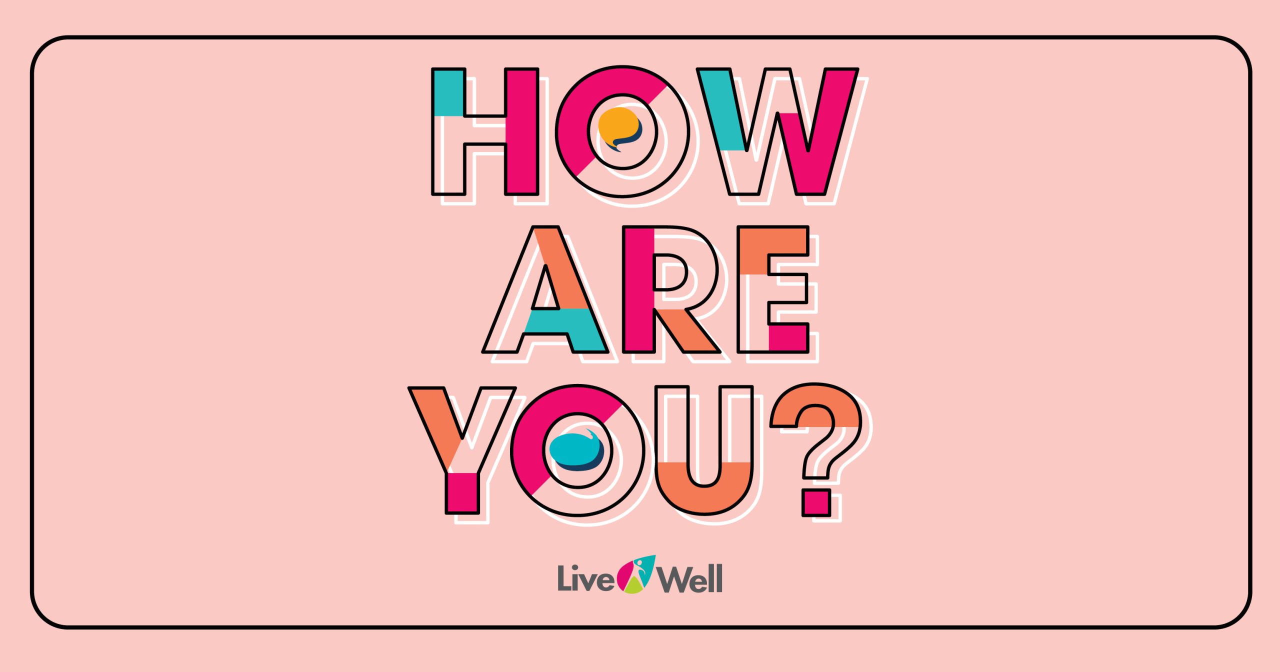 'How are you today? Tell us, so we can help'. | NELC